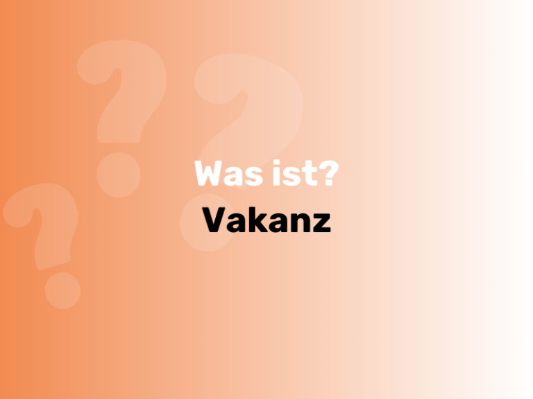 Was ist Vakanz? Einfach erklärt